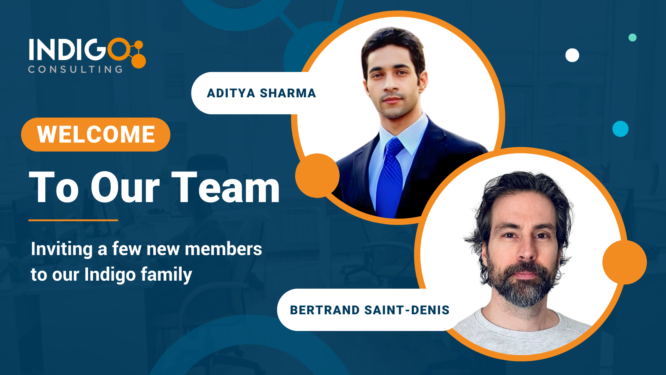 Indigo Consulting Canada Welcomes Bertrand & Aditya to the Team! Indigo Consulting Canada Welcomes Bertrand & Aditya to the Team!